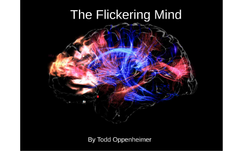 The Flickering Mind by Leah Simpson on Prezi