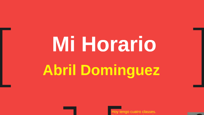 Mi Horario by abril dominguez on Prezi