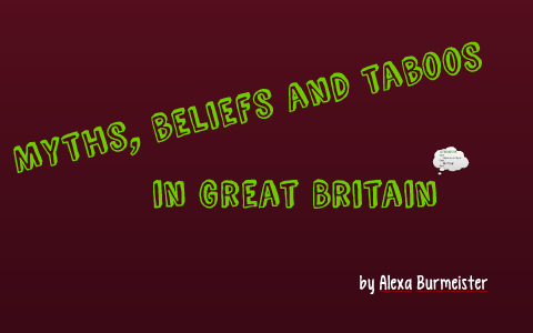 Myth, beliefs and taboos by Alexa Burmeister on Prezi