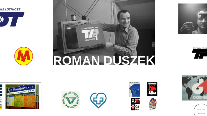 ROMAN DUSZEK by Joanna Zawiślan on Prezi