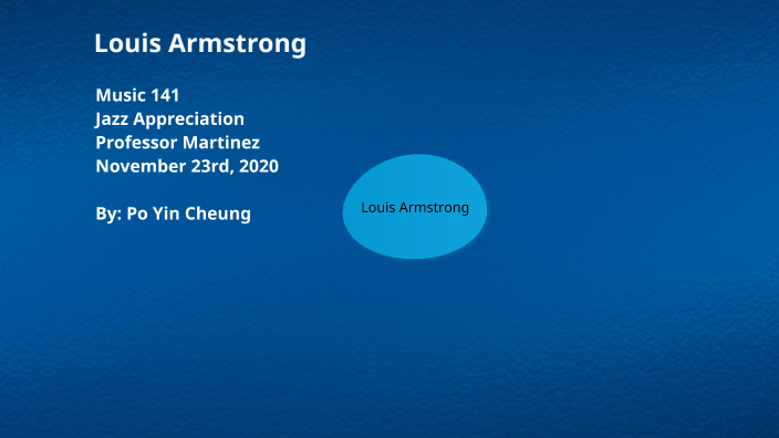 Louis Armstrong by Po Yin Cheung on Prezi