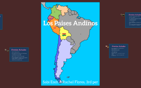 Proyecto de los Paises Andinos by Sabi Ezeh on Prezi