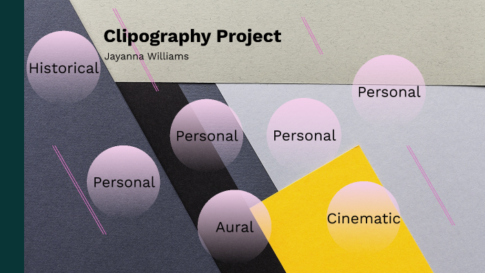 Clipography by Jayanna Williams on Prezi