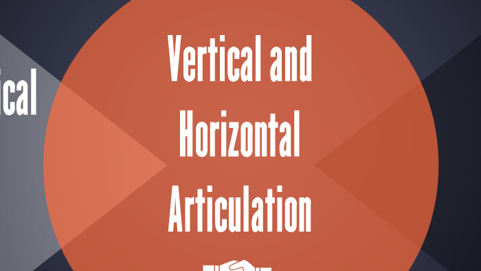Vertical and Horizontal Articulation by Melissa Moore on Prezi