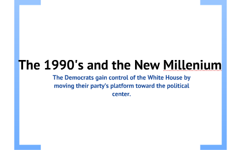 US History - 34.1 - 34.2 - 34.3 - The 1990s and the New Millennium by ...
