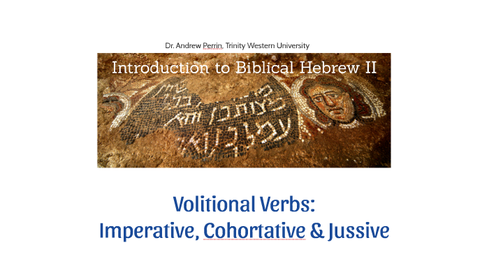HEBR 336.3 Volitional Verbs by Andrew Perrin on Prezi