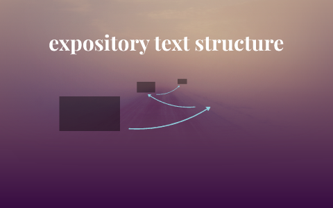 expository text structure by Denton Lawson on Prezi