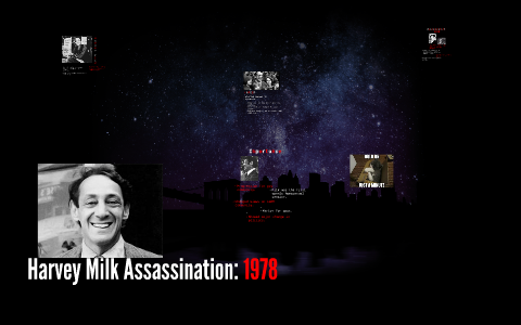 Harvey Milk Assassination by Gage Troutman on Prezi
