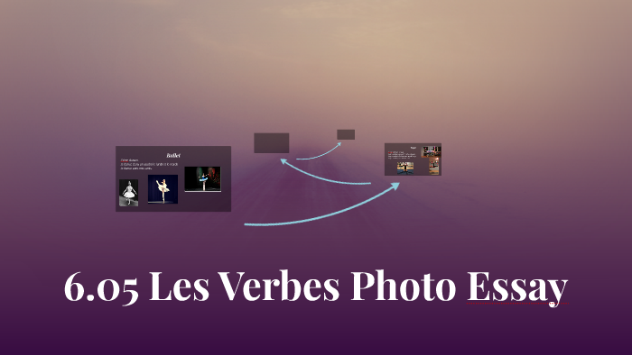 6.05 Les Verbes Photo Essay by Savannah Snider
