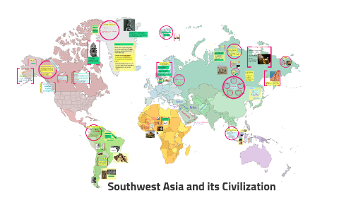 Southwest Asia and its Civilization by Shekinah Glory Trimor on Prezi