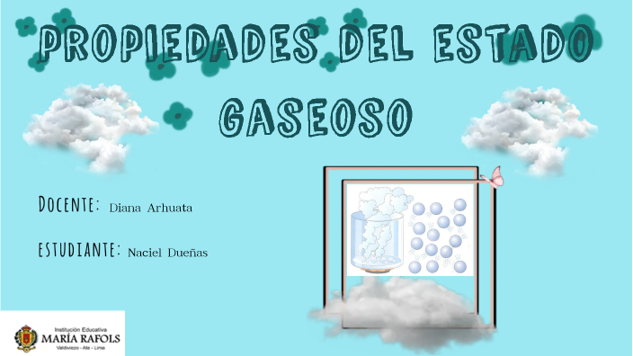 Propiedades del estado gaseoso by Naciel Dueñas on Prezi