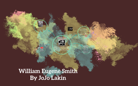 William Eugen Smith by Heather Lakin on Prezi
