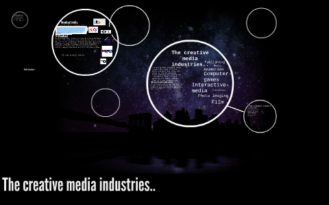 The creative media industries.. by Lauren Westerman on Prezi