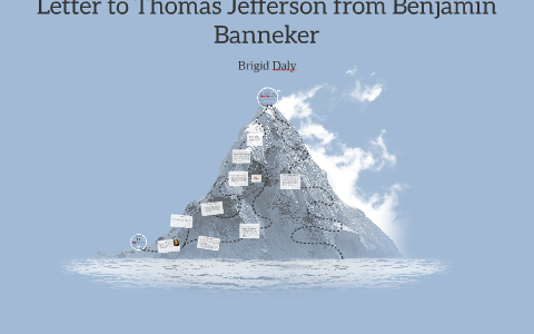 Letter to Thomas Jefferson from Benjamin Banneker by Brigid Daly on Prezi
