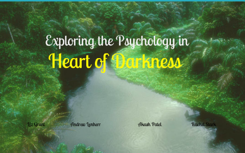 Psychology in Heart of Darkness by rachel stark on Prezi