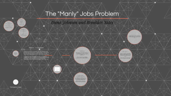 The "Manly" Jobs Problem by dana johnson on Prezi