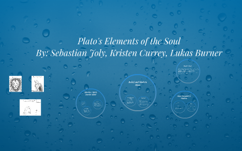 Plato's Element of the Soul by Sebastian Joly on Prezi