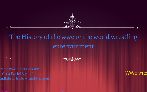 The History Of The WWE by Jake Paris on Prezi
