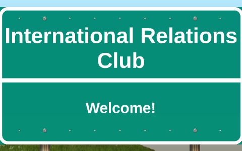 International Relations Club by IR Club on Prezi