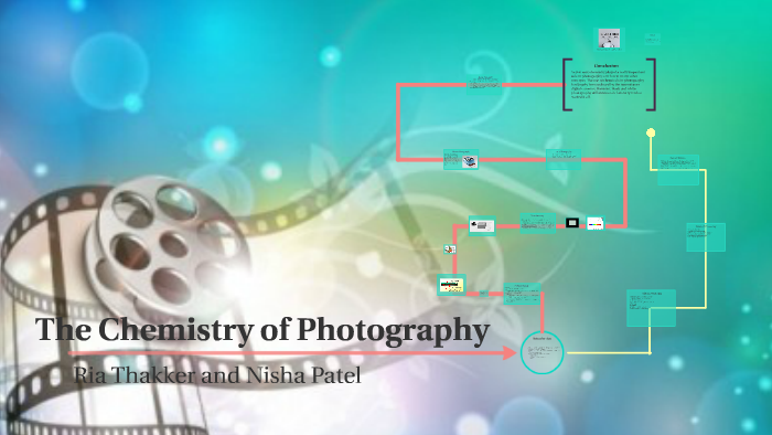 The Chemistry of Photography by Ria Thakker on Prezi