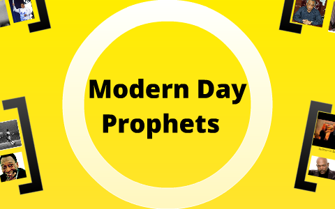 Modern Day Prophets by Adela Montgomery on Prezi