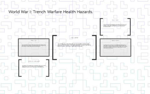 World War I: Trench Warfare Health Hazards. by Katlyn Powers on Prezi
