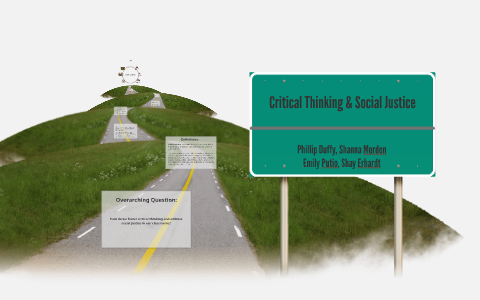 Critical Thinking & Social Justice by on Prezi