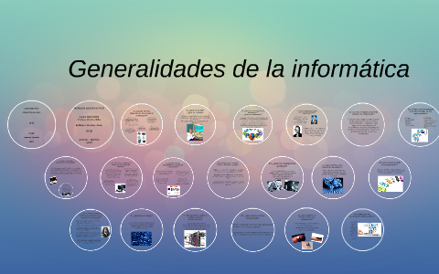 generalidades de la informatica by on Prezi