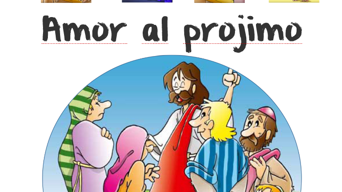 Amor al projimo by carli arellano on Prezi