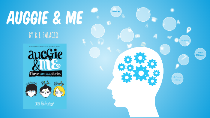 Auggie and Me by Olivia Gleason on Prezi