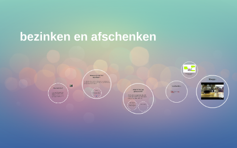 bezinken en afschenken by Mirjam Tijhof on Prezi