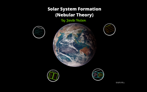 Solar System Formation - Nebular Theory by Janelle Hudson on Prezi