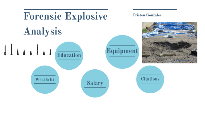 Forensic Explosive Analysis by Tristen Gonzales on Prezi