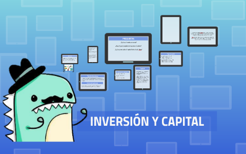 INVERSIÓN Y CAPITAL by on Prezi