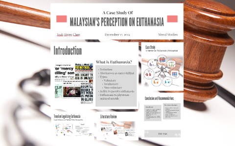 MALAYSIAN'S PERCEPTION ON EUTHANASIA by Teoh Hwee Chee on Prezi