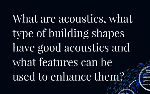 What are acoustics, what type of building shapes have good a by Ellen ...