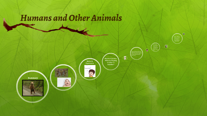 Humans and Other Animals by English Group ENG3U-1 on Prezi