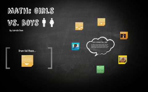 Math: Girls Vs. Boys by Gabrielle Dixon on Prezi