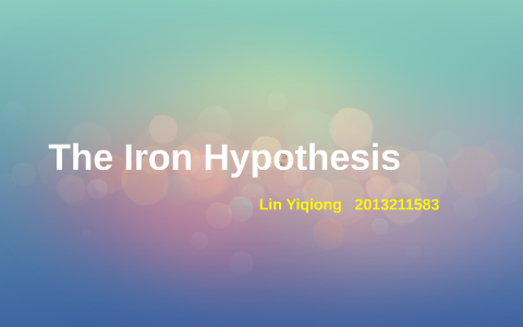 The Iron Hypothesis by lin yiqiong on Prezi