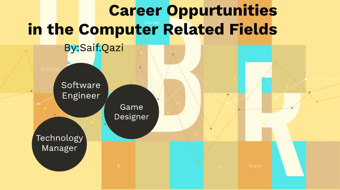 Career Oppurtunities in the computer field by saif qazi on Prezi