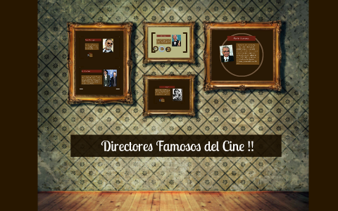 Directores Famosos del Cine !! by Annaiid Storee on Prezi