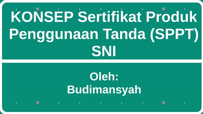 KONSEP Sertifikat Produk Penggunaan Tanda (SPPT) SNI by ade meirizal