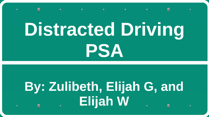 Distracted Driving PSA by Zee Bermudez on Prezi