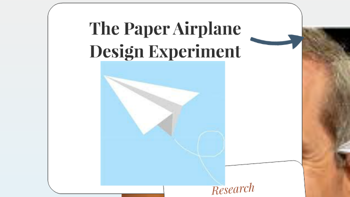 The Paper Airplane Design Experiment by Abdul Issah on Prezi