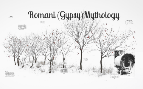 Gypsy Mythology by Belle Williamson on Prezi
