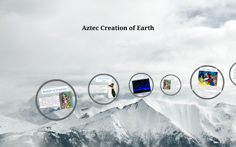 Aztec Creation of Earth by kaileen alvarado on Prezi