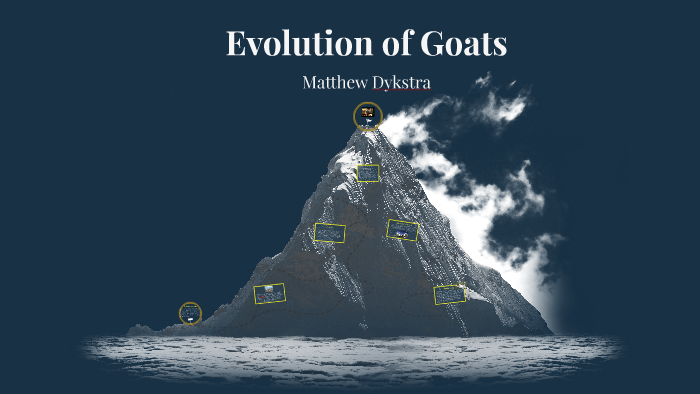 Evolution of Goats by Matthew Dykstra on Prezi