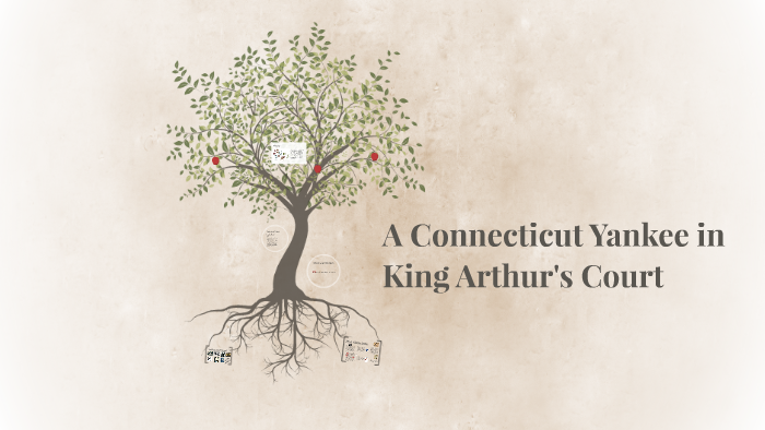 A Connecticut Yankee in King Arthur's Court by on Prezi