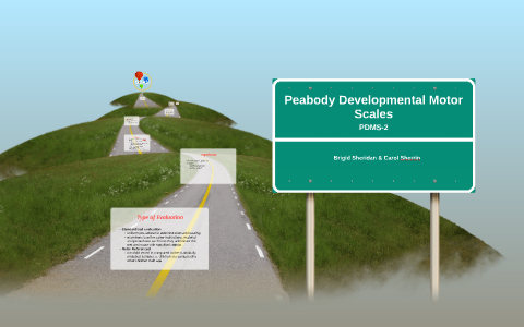 Peabody Developmental Motor Scales by Brigid Sheridan on Prezi