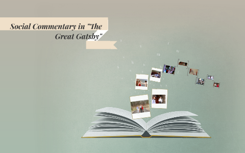 Social Commentary in "The Great Gatsby" by Zoe Barton on Prezi